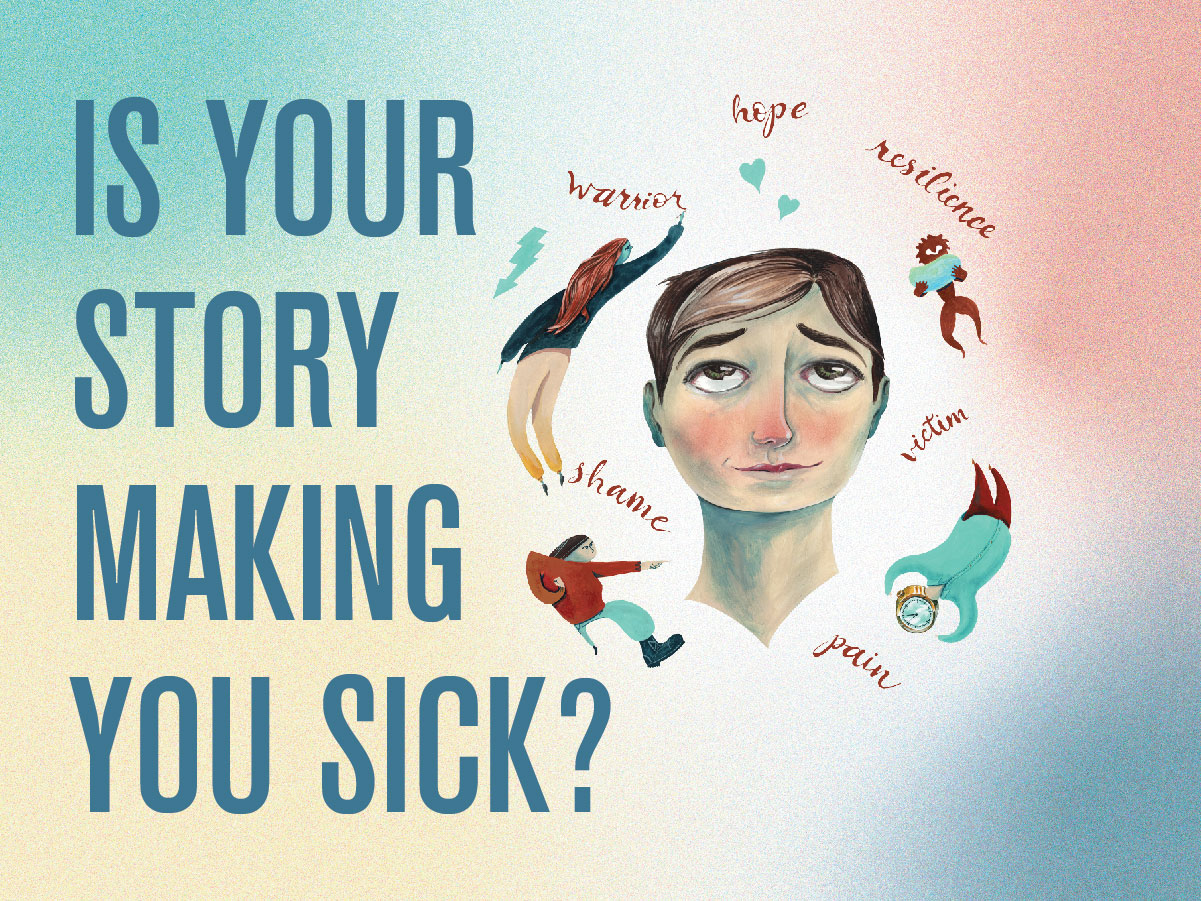 Is Your Story Making You Sick? – Wholehearted.org